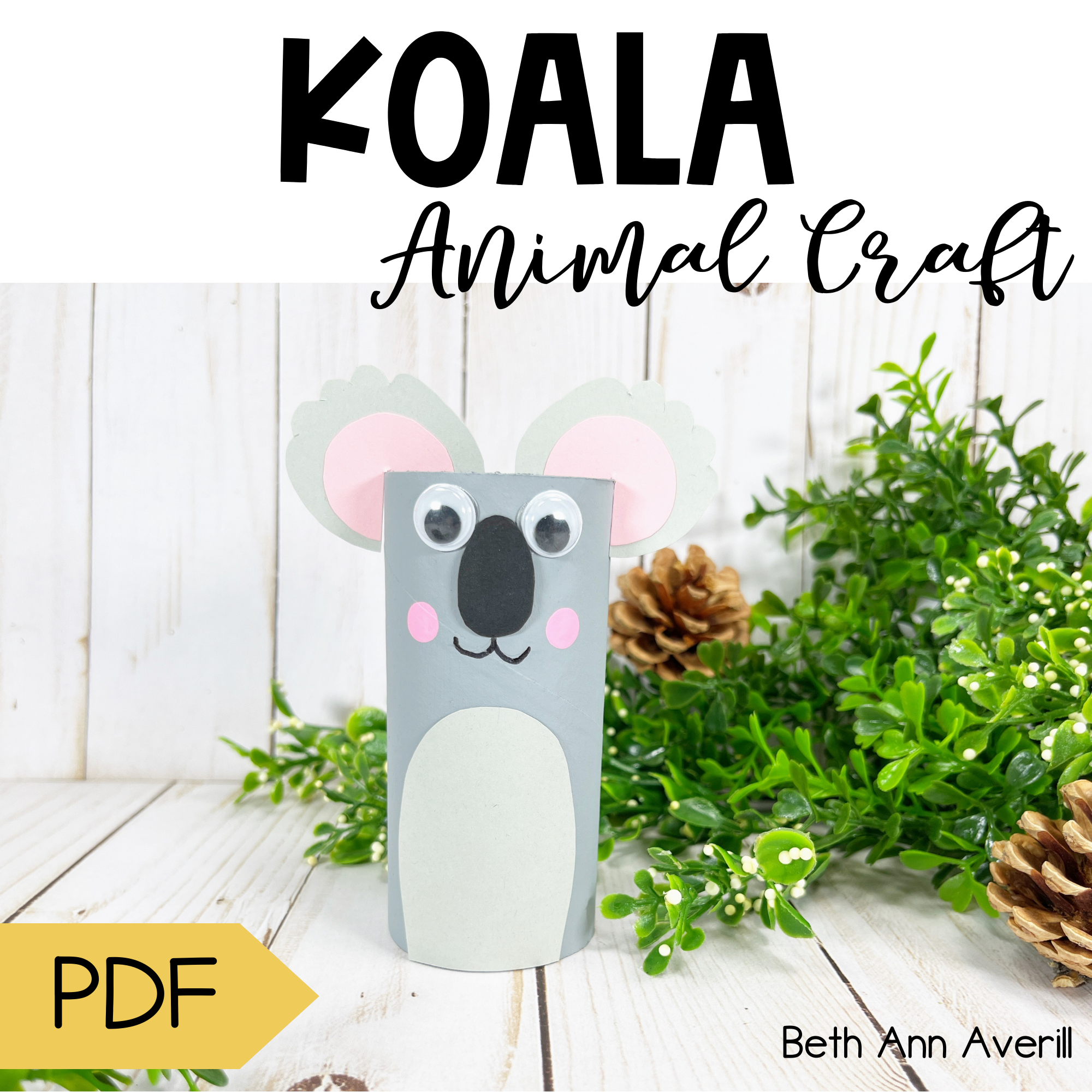 Koala Toilet Paper Roll Craft – Beth Ann Averill
